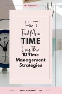 How to Find More Time Using These 10 Time Management Strategies ...