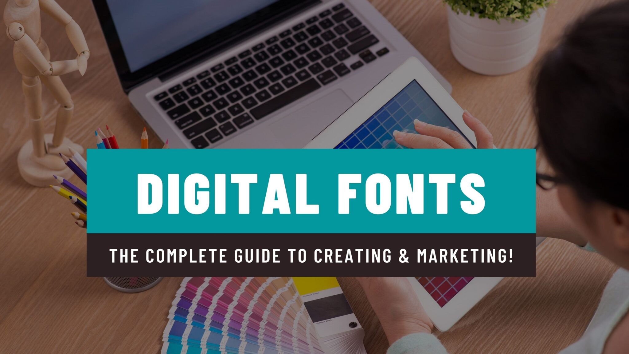 Digital Fonts: The Complete Guide to Creating & Marketing | Wendaful ...