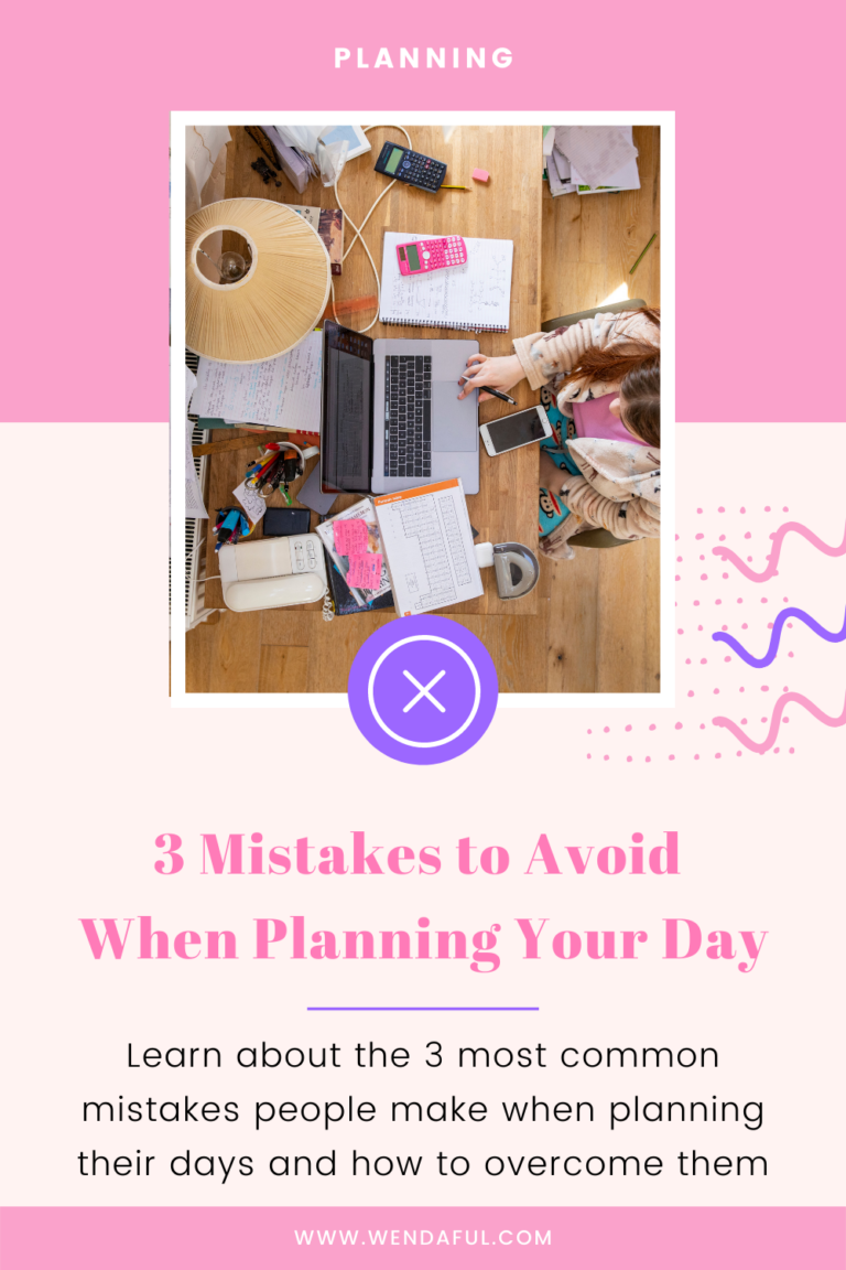 3 Mistakes to Avoid When Planning Your Weeks and Days | Wendaful ...